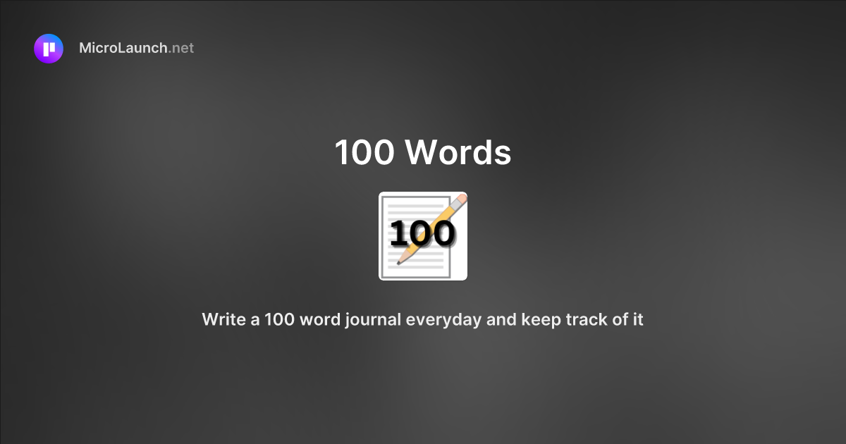 100 Words is now on Microlaunch