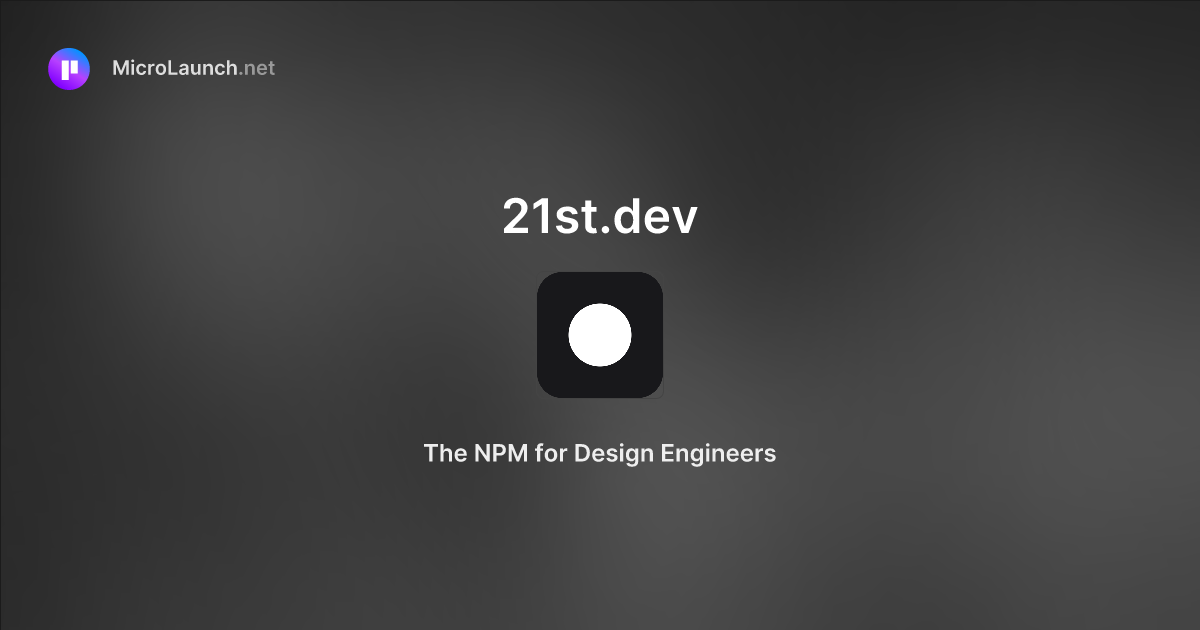 21st.dev is now on Microlaunch