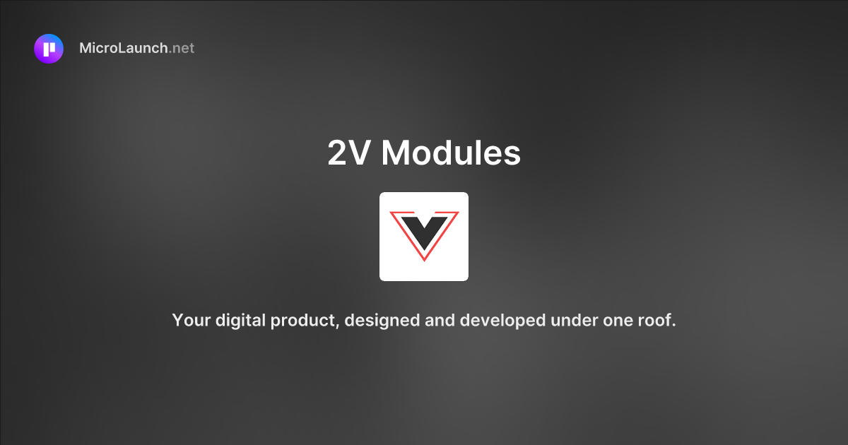 2V Modules is now on Microlaunch
