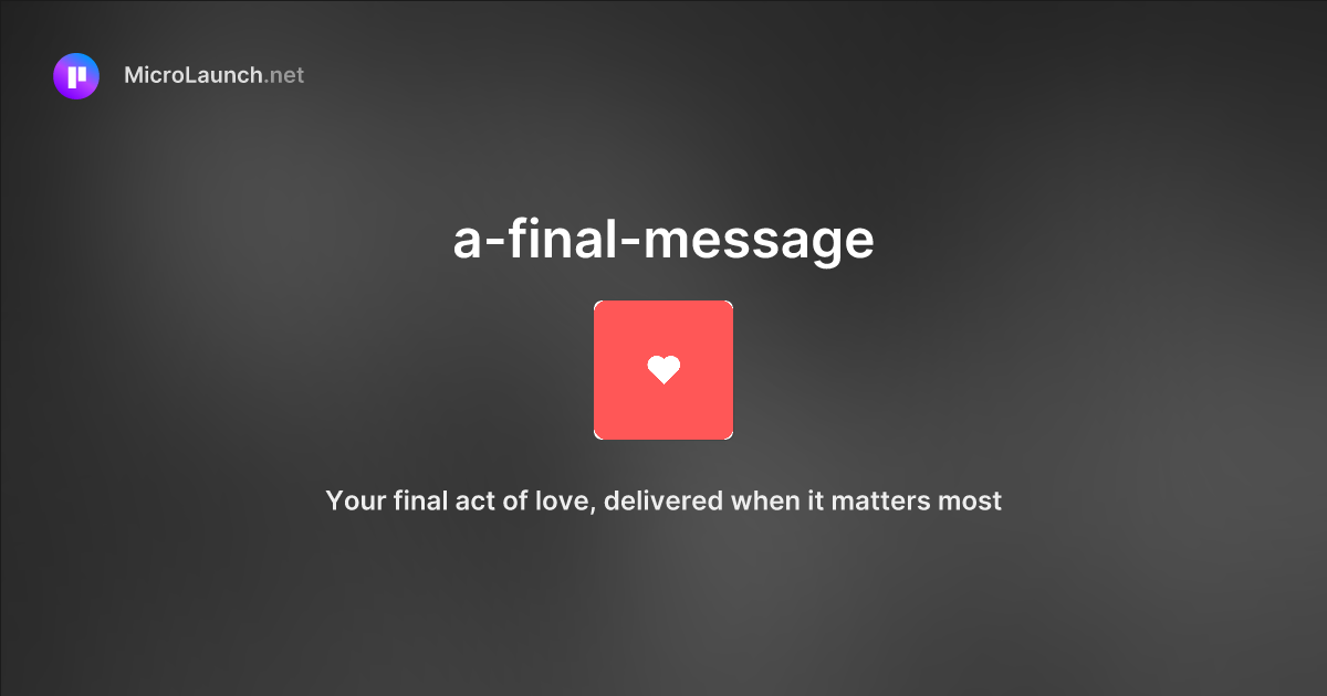 A-final-message is now on Microlaunch