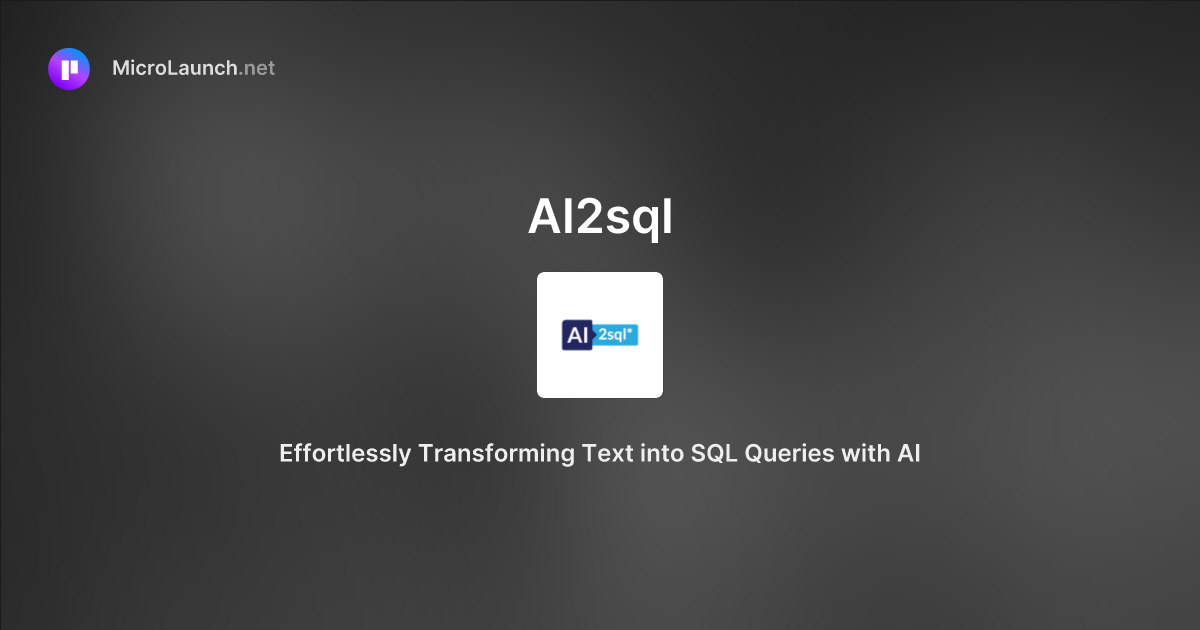 AI2sql is now on Microlaunch