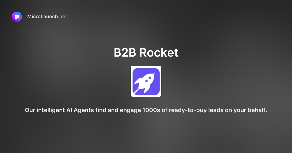 B2B Rocket is now on Microlaunch
