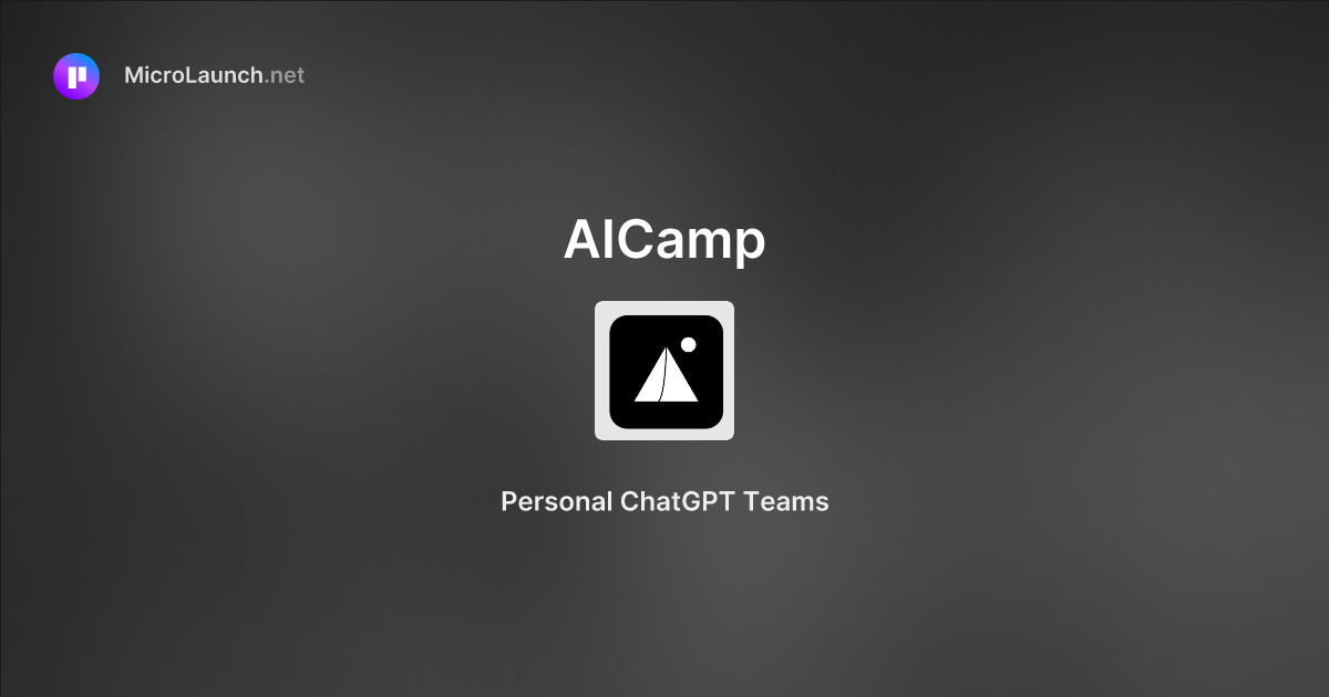AICamp is now on Microlaunch