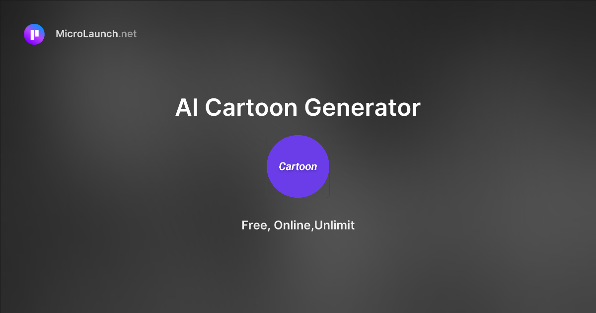 AI Cartoon Generator-0617fc is now on Microlaunch