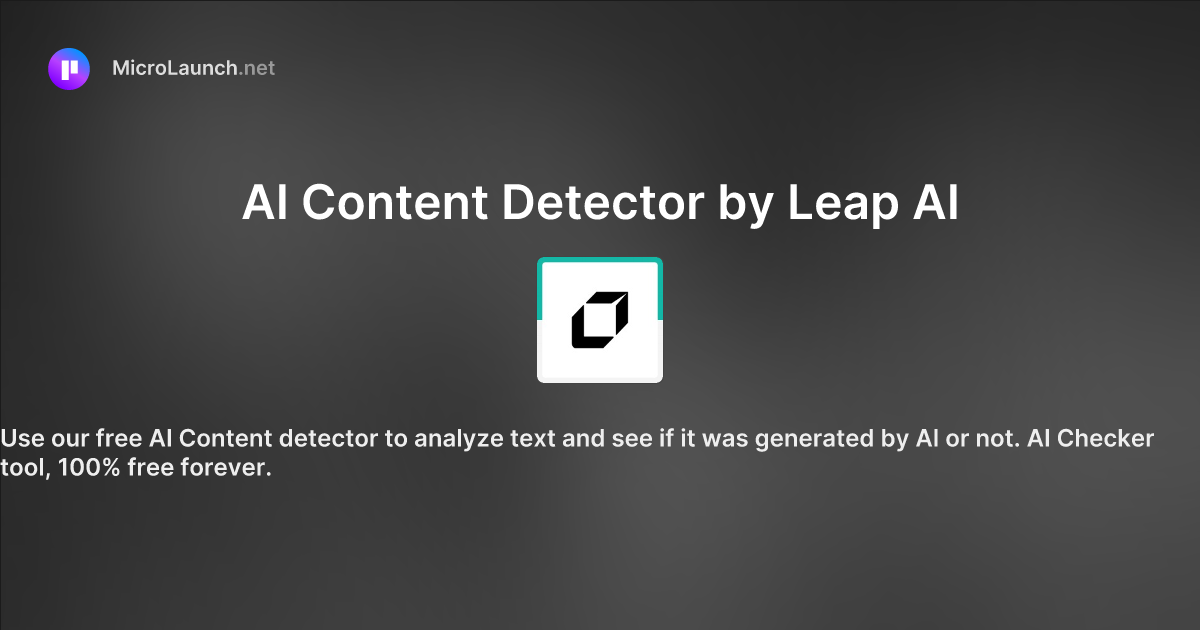 AI Content Detector by Leap AI is now on Microlaunch