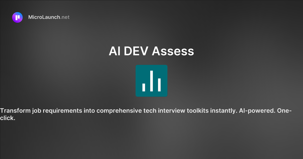 AI DEV Assess is now on Microlaunch