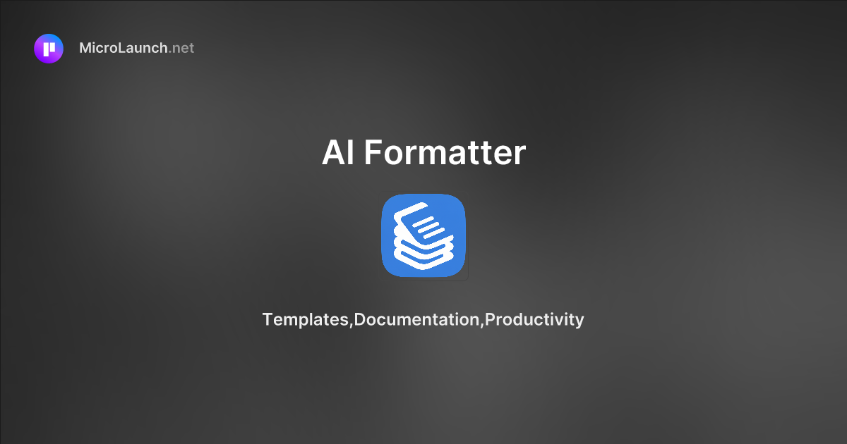 AI Formatter is now on Microlaunch