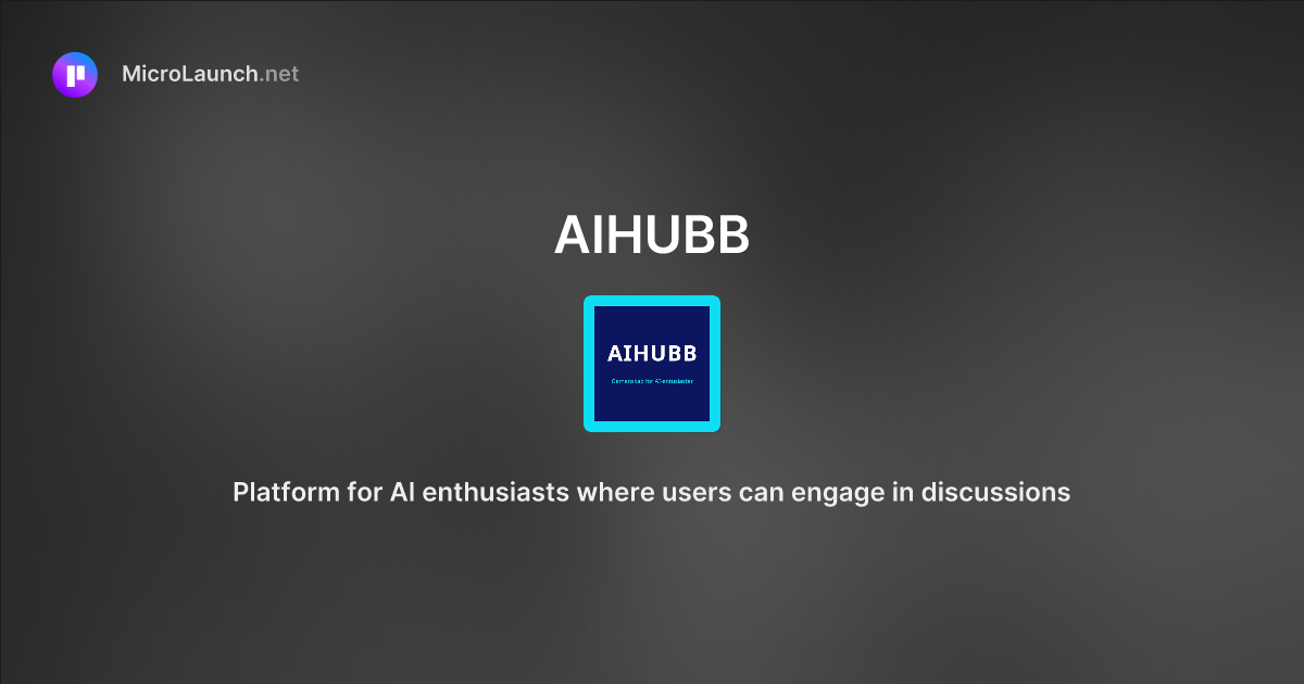 AIHUBB is now on Microlaunch