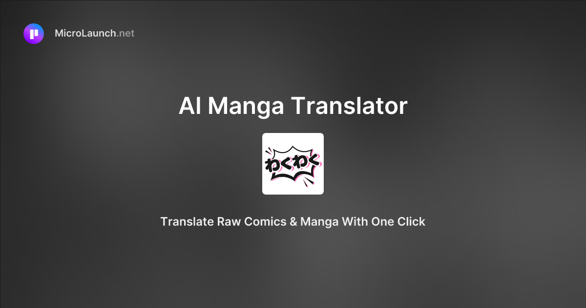 AI Manga Translator is now on Microlaunch