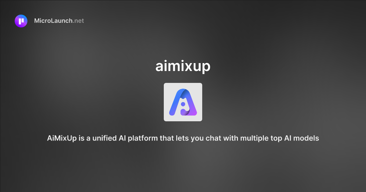 Aimixup is now on Microlaunch