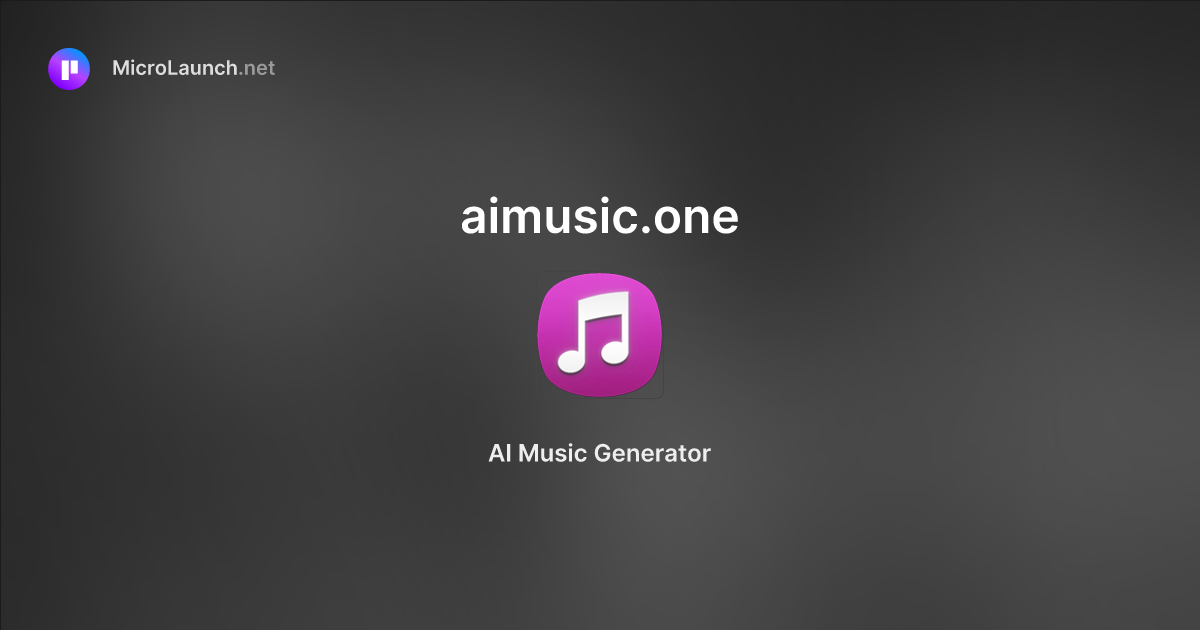 Aimusic.one is now on Microlaunch