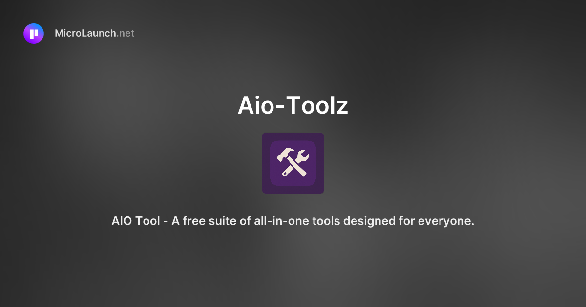 Aio-Toolz is now on Microlaunch
