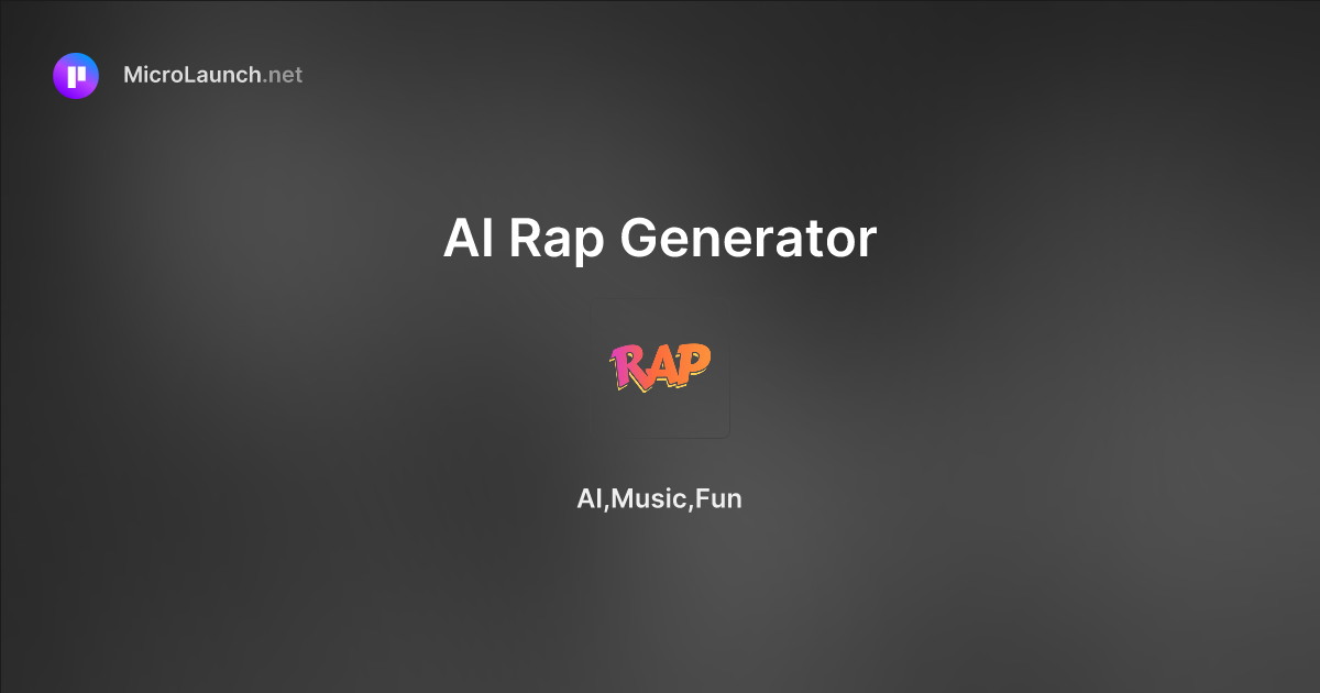 AI Rap Generator is now on Microlaunch