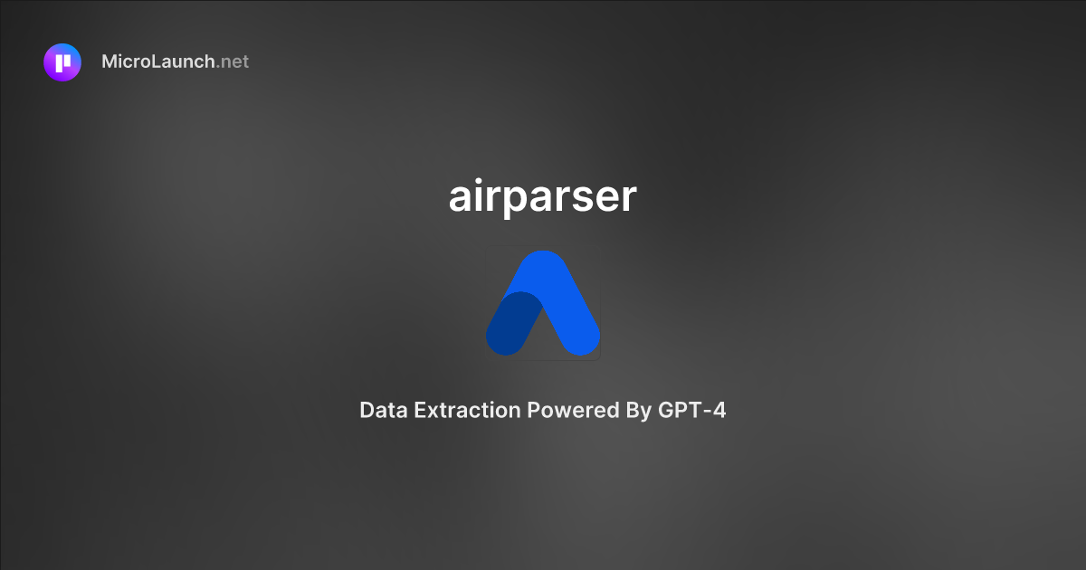 Airparser is now on Microlaunch