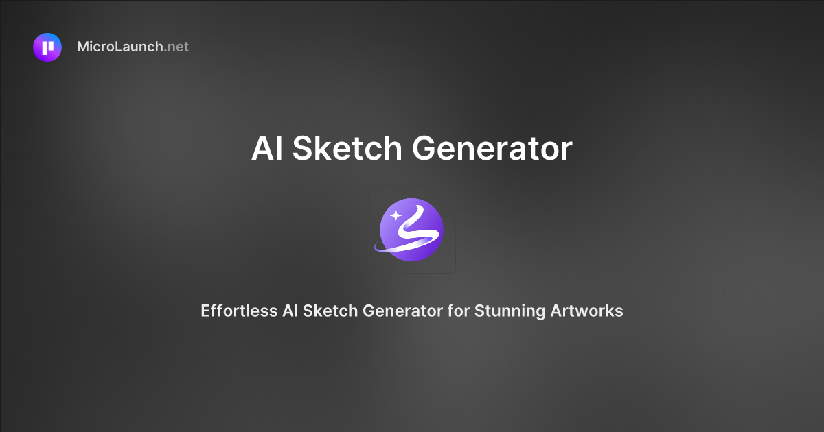 AI Sketch Generator is now on Microlaunch