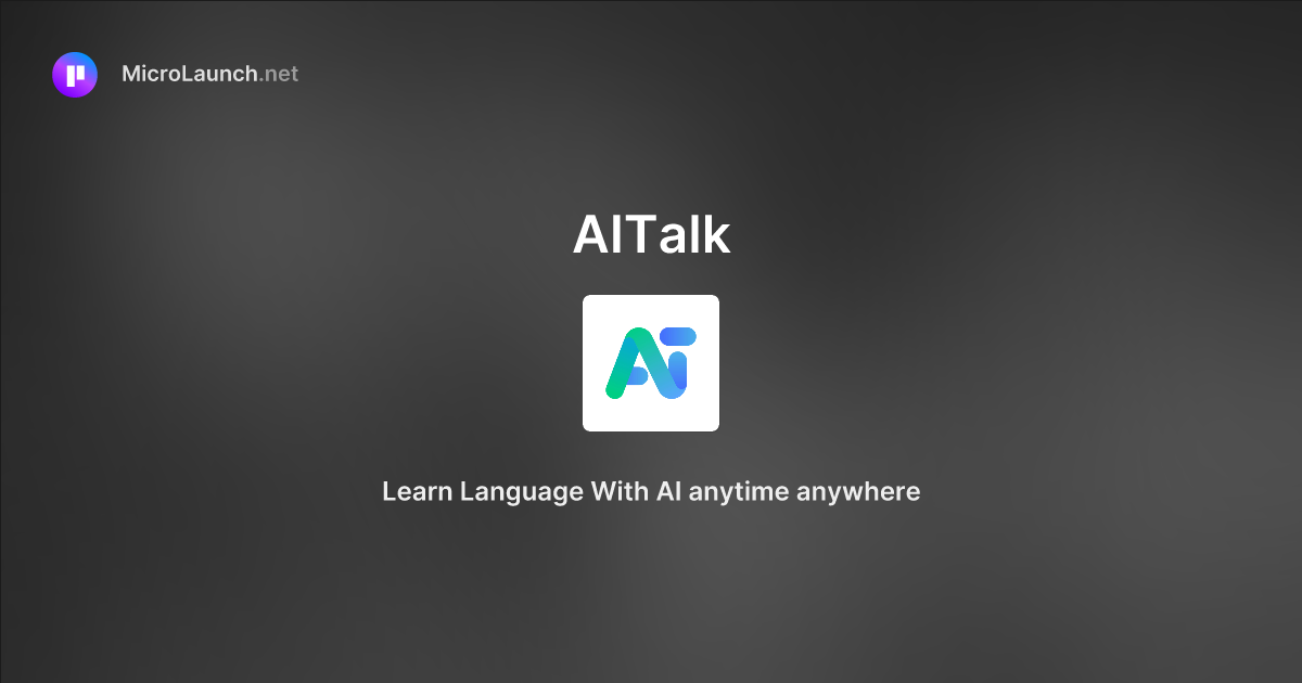 AITalk is now on Microlaunch