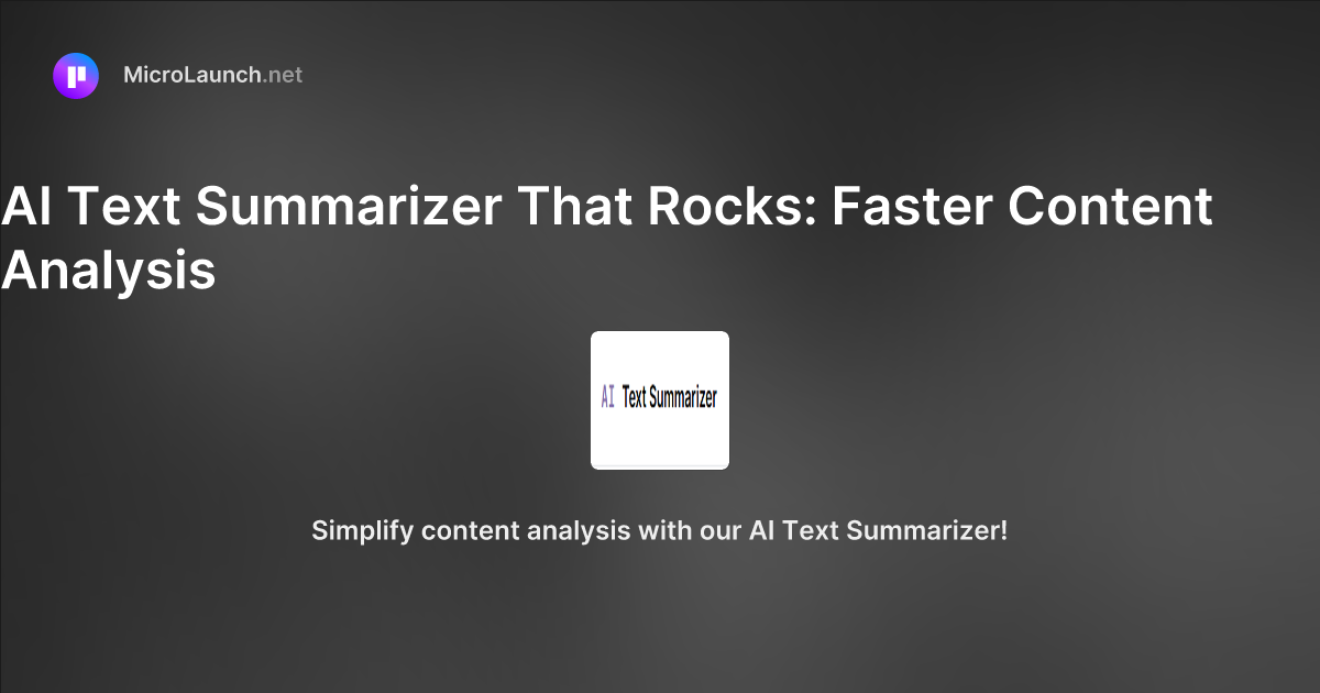 AI Text Summarizer That Rocks: Faster Content Analysis is now on ...