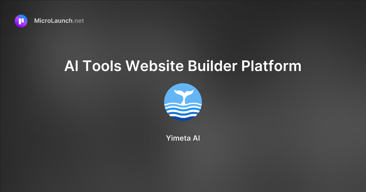 AI Tools Website Builder Platform is now on Microlaunch