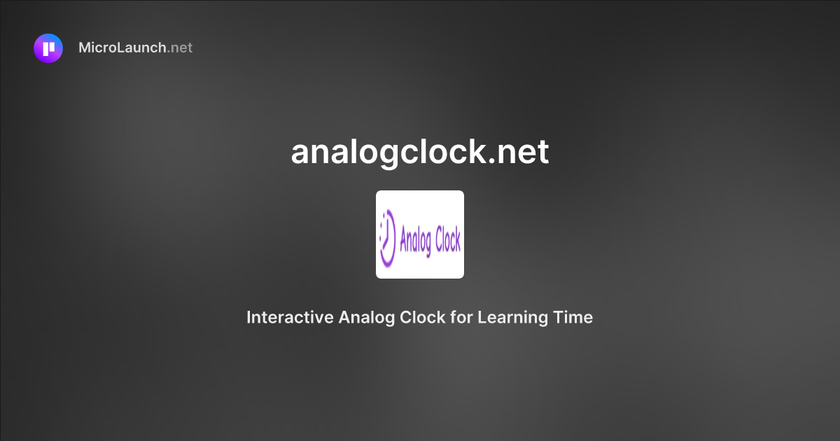 Analogclock.net is now on Microlaunch