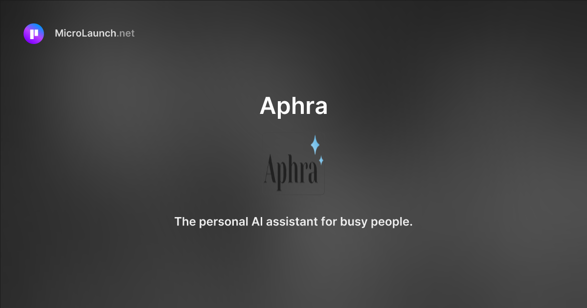 Aphra is now on Microlaunch