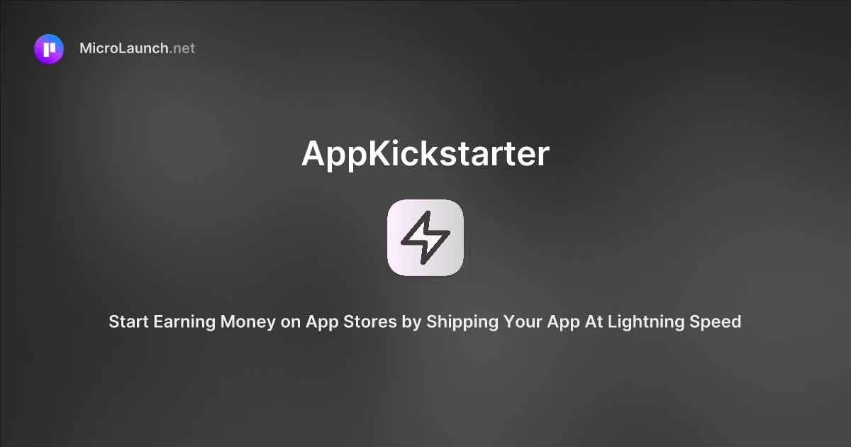 AppKickstarter is now on Microlaunch