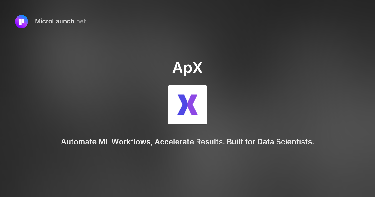 ApX is now on Microlaunch