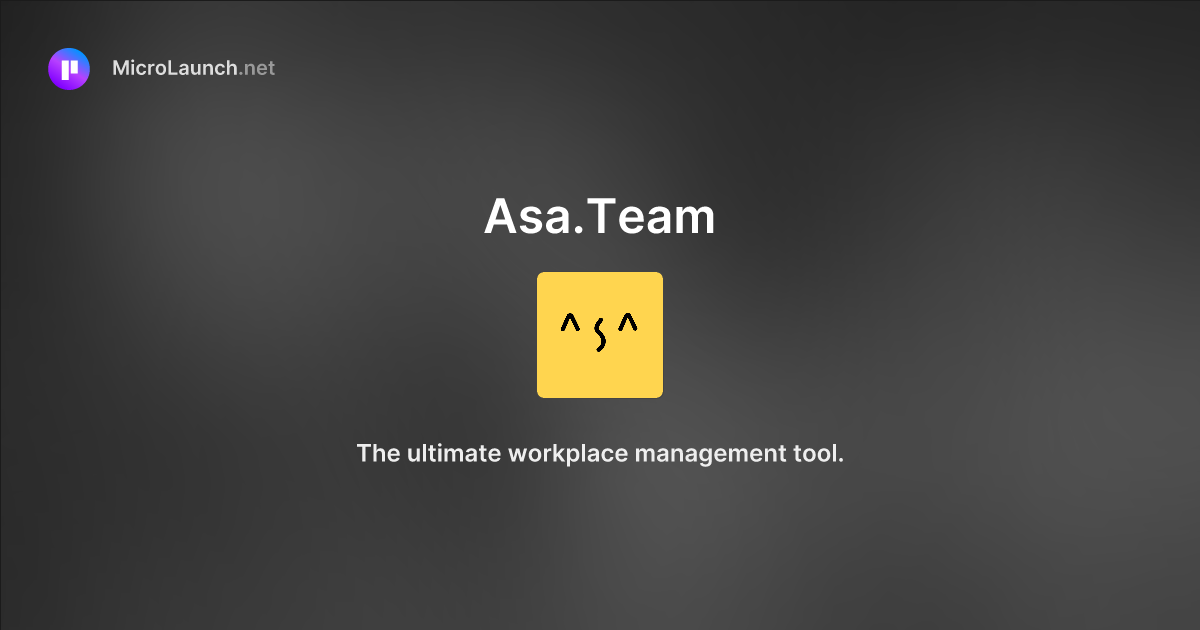 Asa.Team is now on Microlaunch