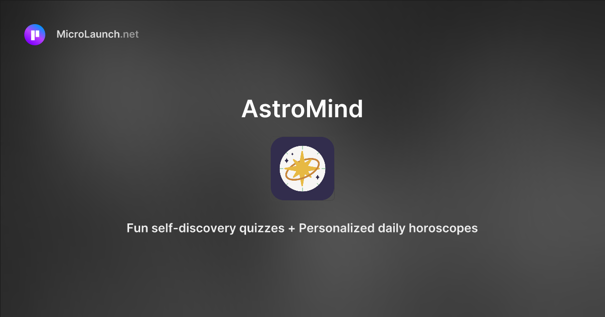 AstroMind is now on Microlaunch