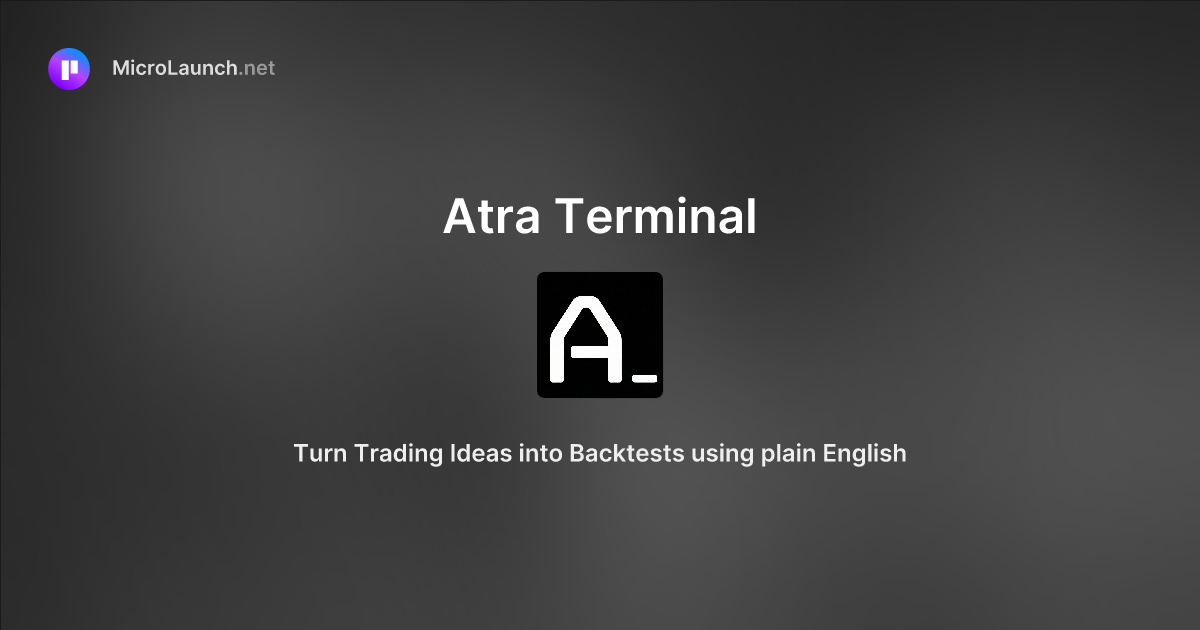 Atra Terminal is now on Microlaunch