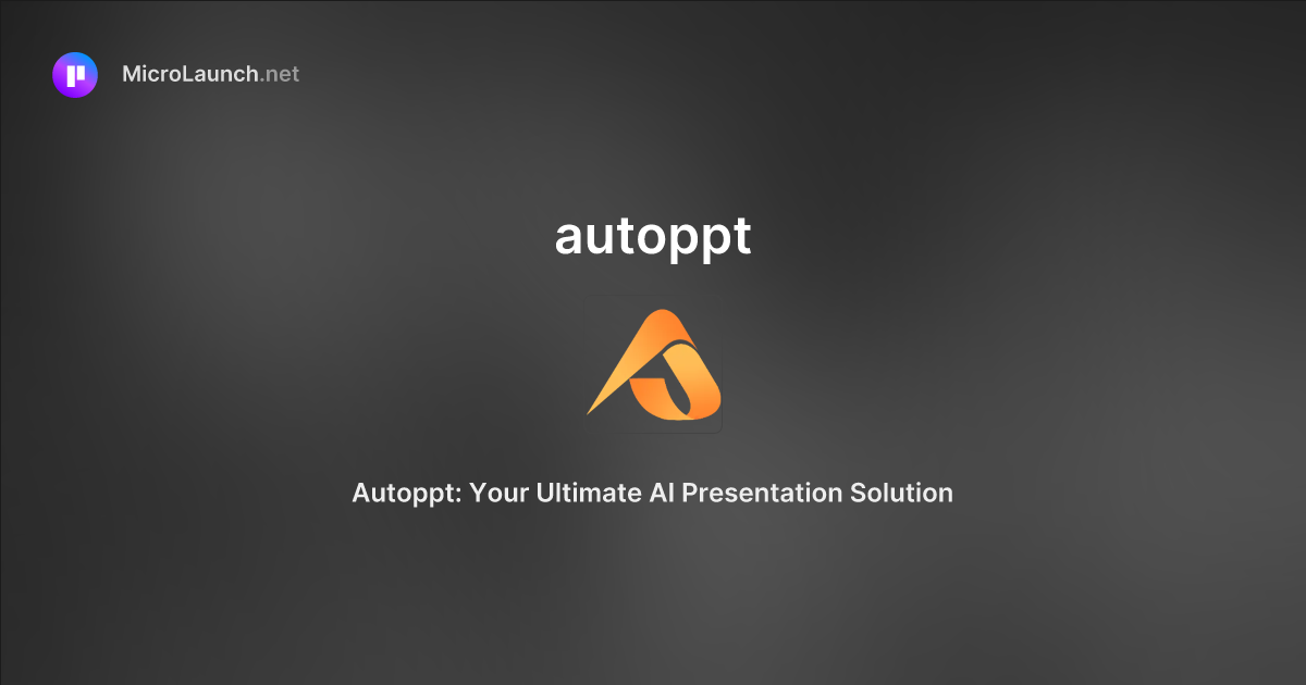 Autoppt is now on Microlaunch