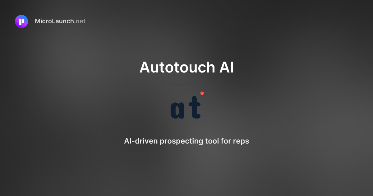 Autotouch AI is now on Microlaunch