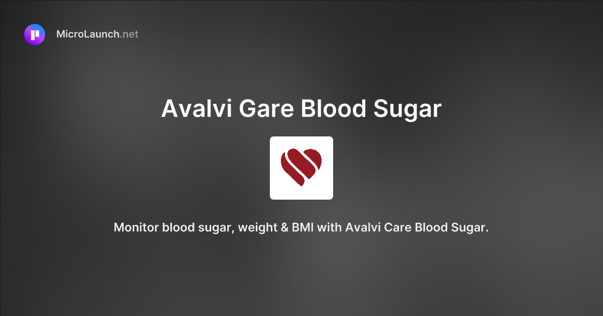 Avalvi Gare Blood Sugar is now on Microlaunch