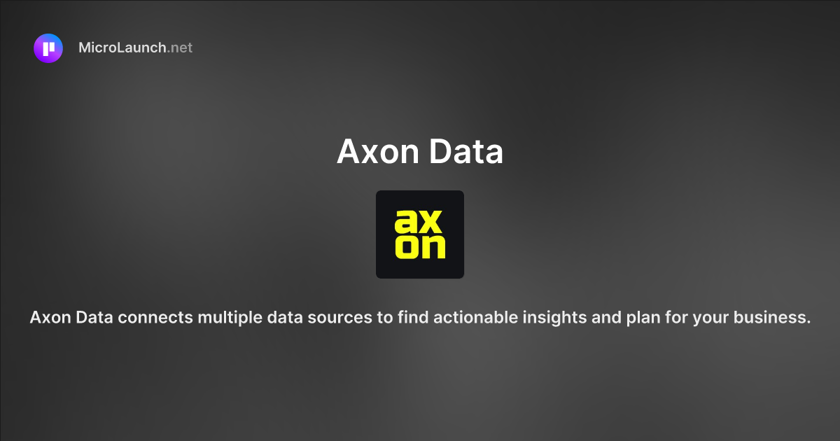 Axon Data is now on Microlaunch