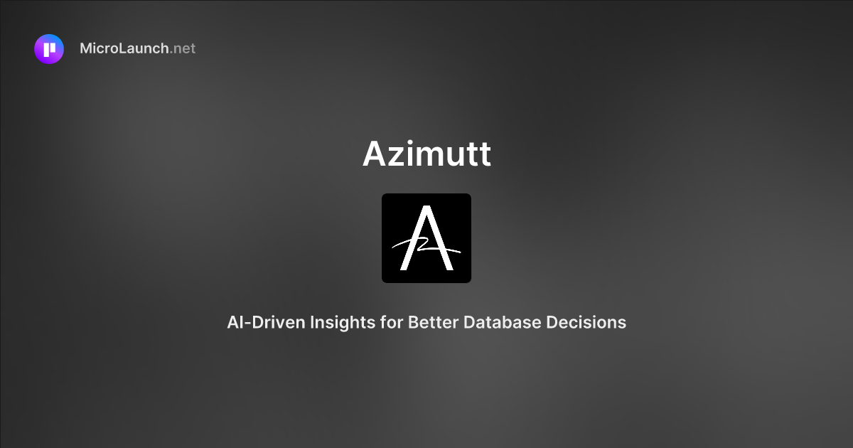 Azimutt is now on Microlaunch
