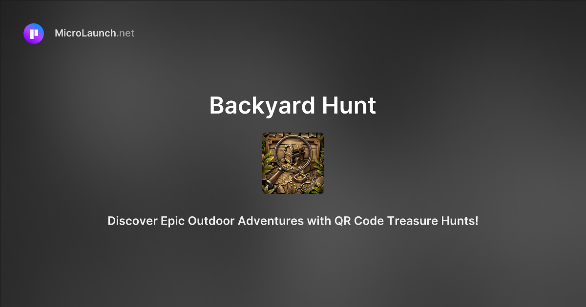 Backyard Hunt is now on Microlaunch