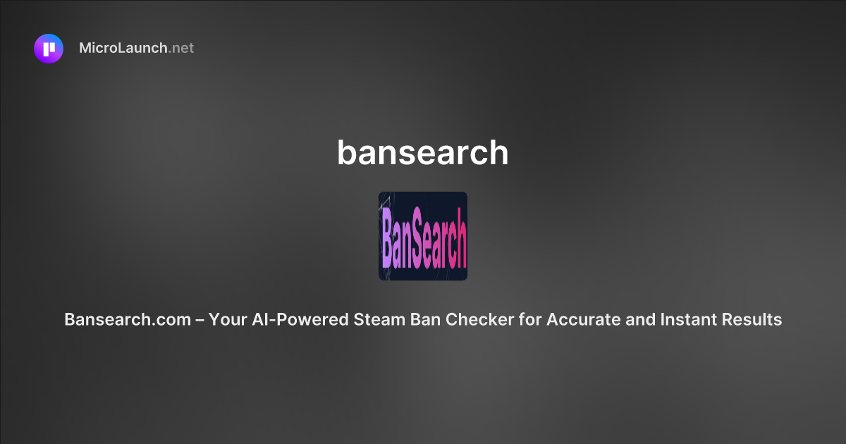 Bansearch is now on Microlaunch