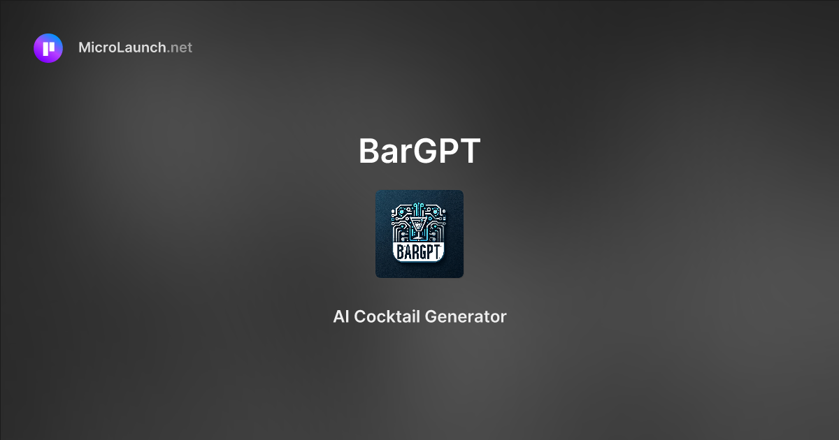BarGPT is now on Microlaunch