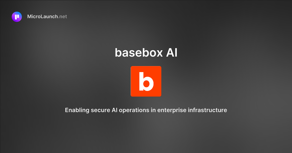 Basebox AI is now on Microlaunch