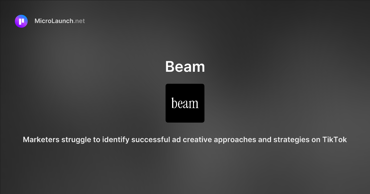 Beam is now on Microlaunch