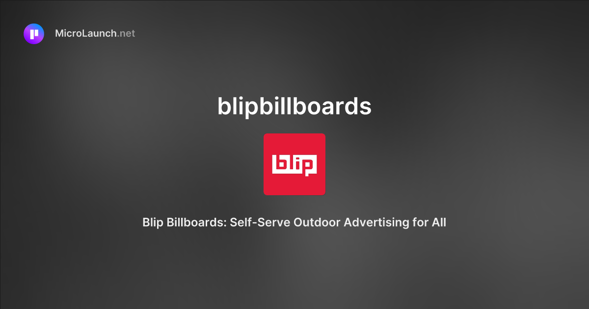 Blipbillboards is now on Microlaunch