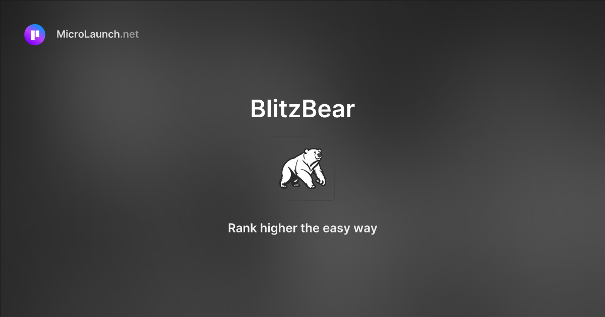 BlitzBear is now on Microlaunch