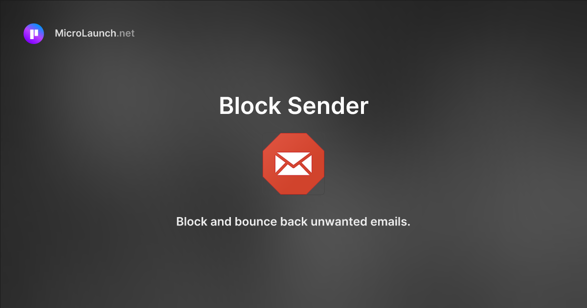 Block Sender is now on Microlaunch
