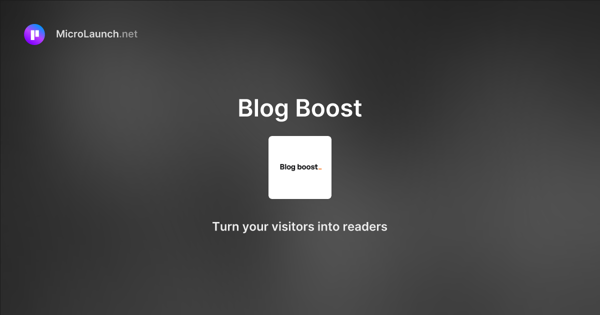 Blog Boost is now on Microlaunch