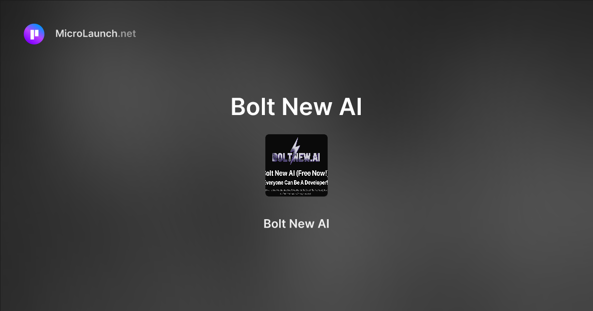 Bolt New AI is now on Microlaunch