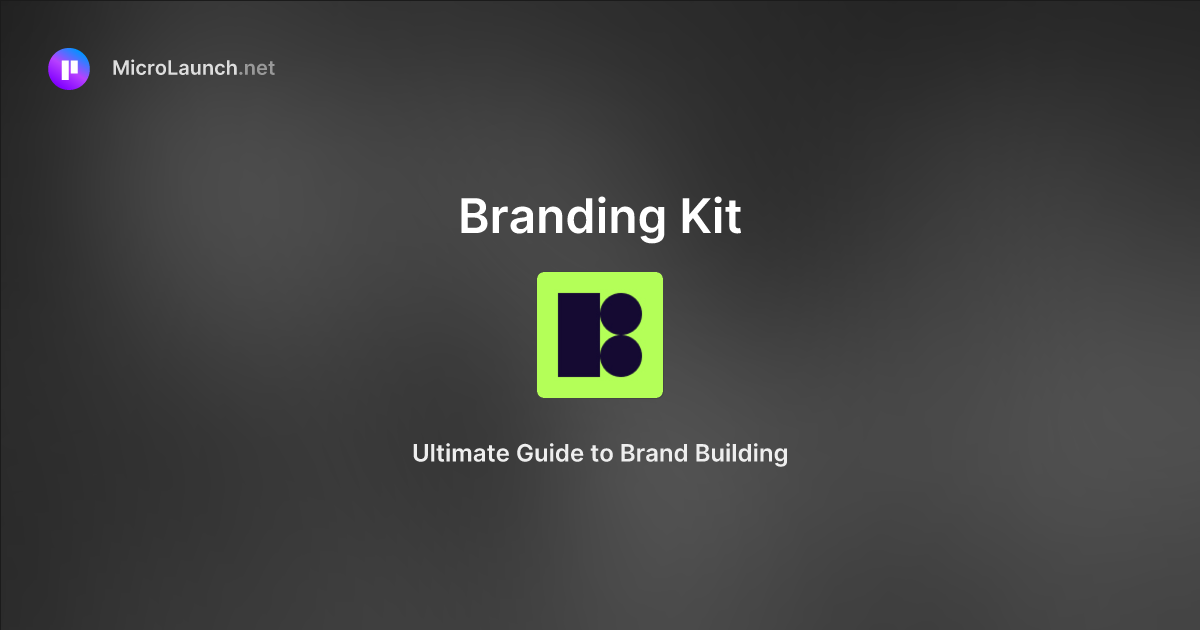 Branding Kit is now on Microlaunch