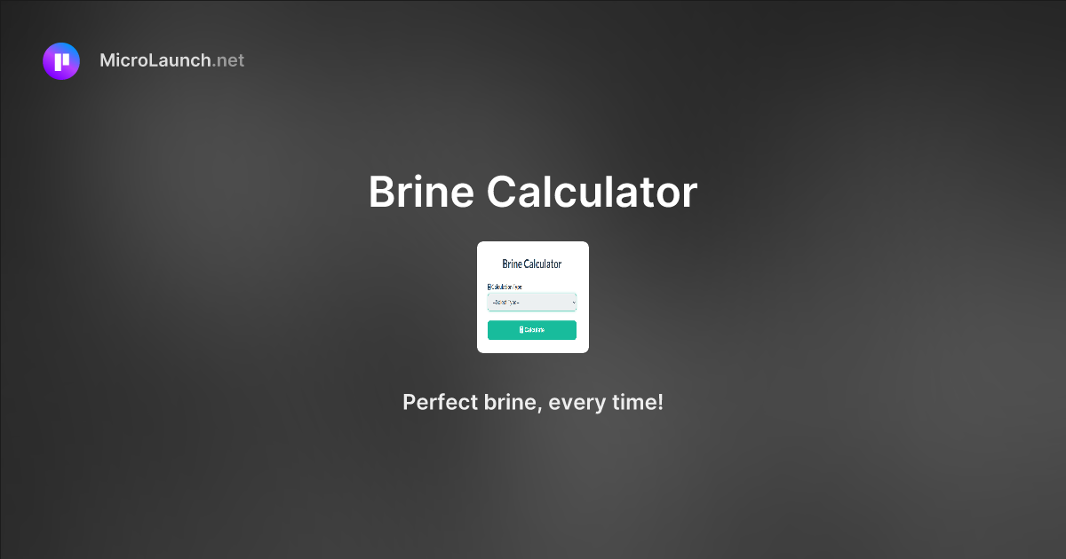 Brine Calculator is now on Microlaunch