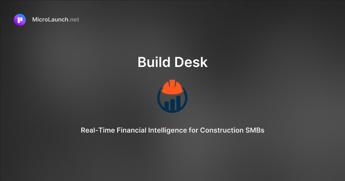 Build Desk is now on Microlaunch