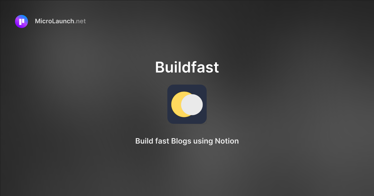 Buildfast is now on Microlaunch