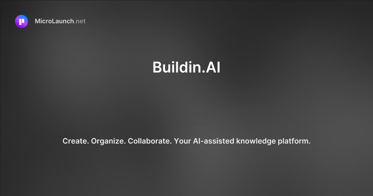 Buildin.AI is now on Microlaunch