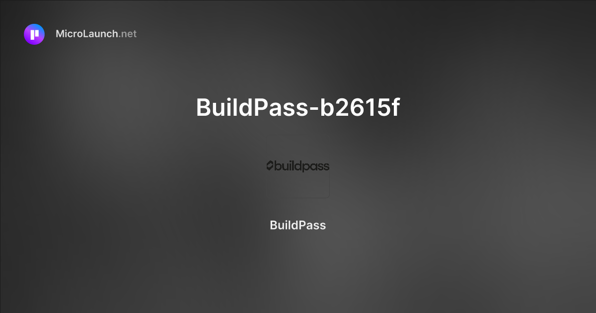 BuildPass-b2615f is now on Microlaunch